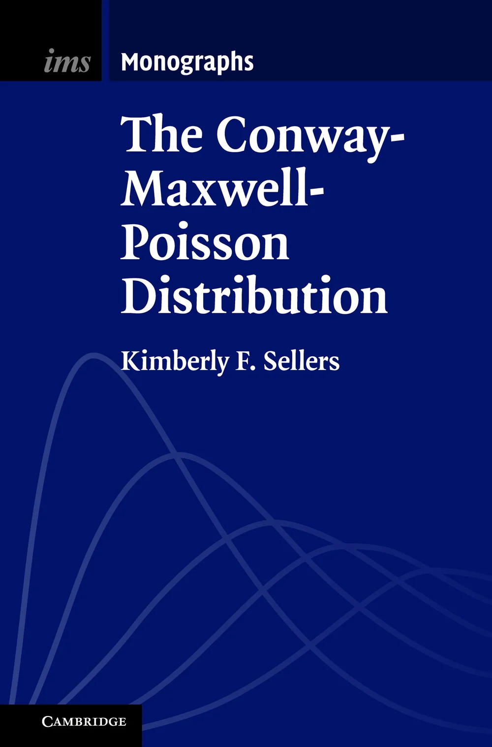 Book: The Conway-Maxwell-Poisson Distribution — Kimberly F. Sellers