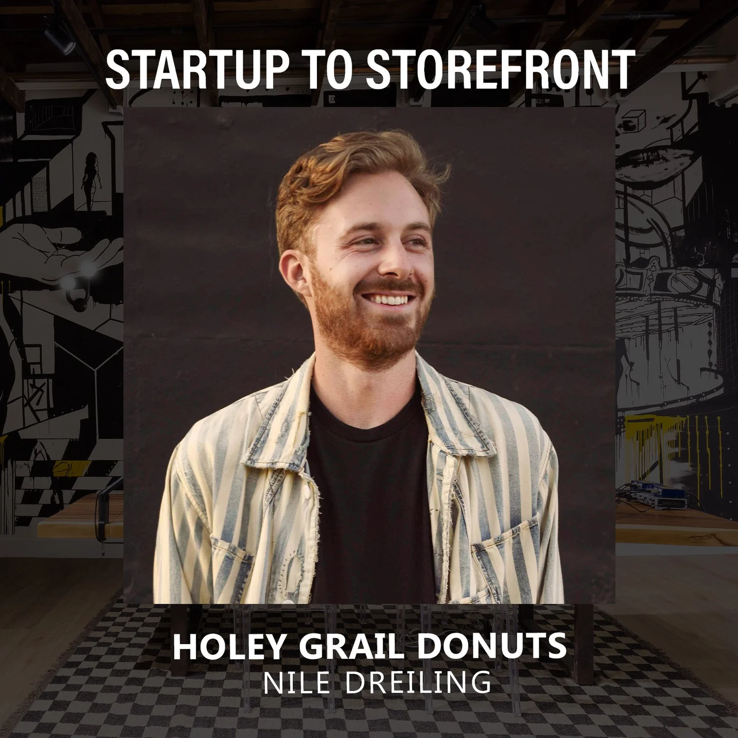 #0209 - Holey Grail Donuts - Nile Dreiling — Startup to Storefront