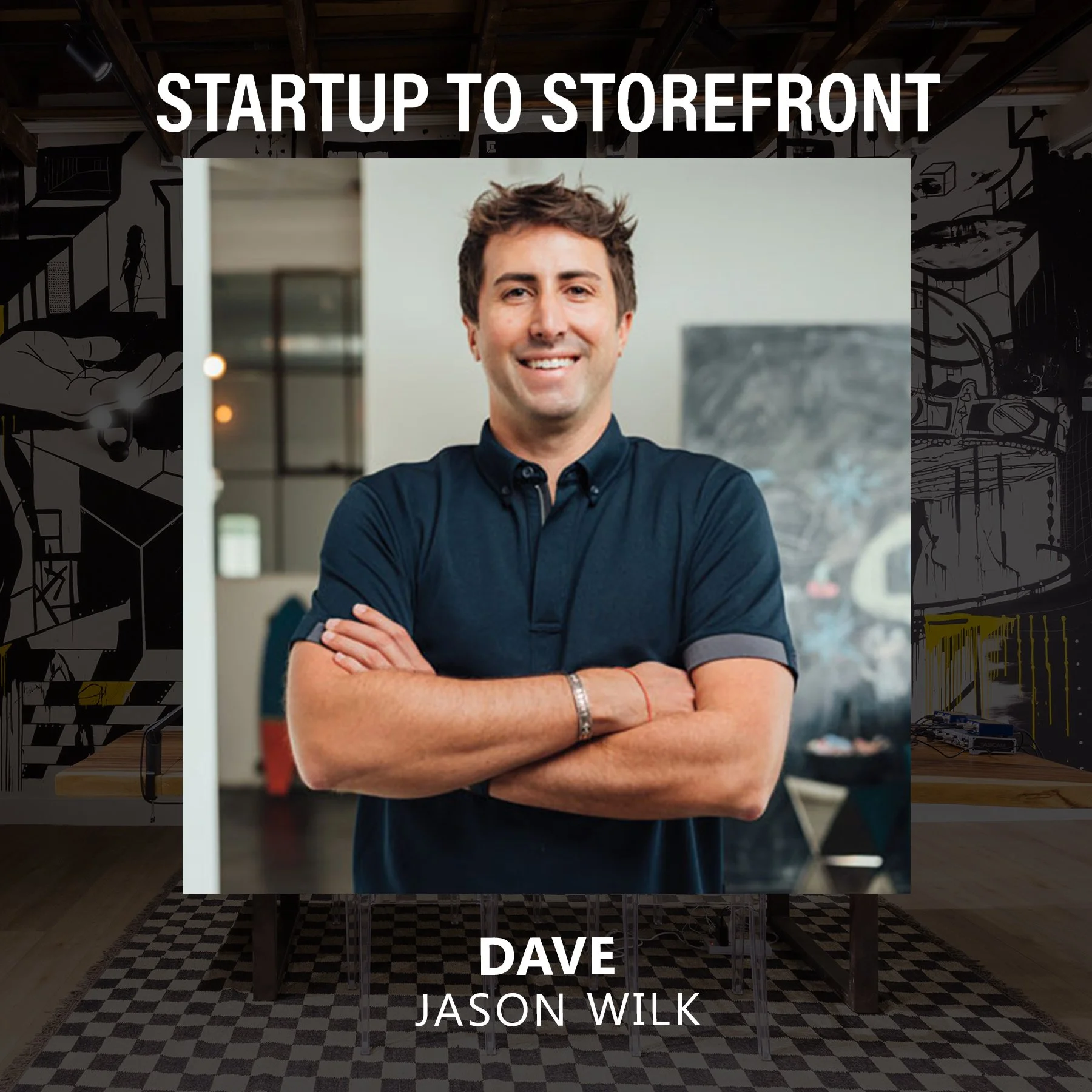 Dave - Jason Wilk (NeoBank --> Startup to IPO) — Startup to Storefront