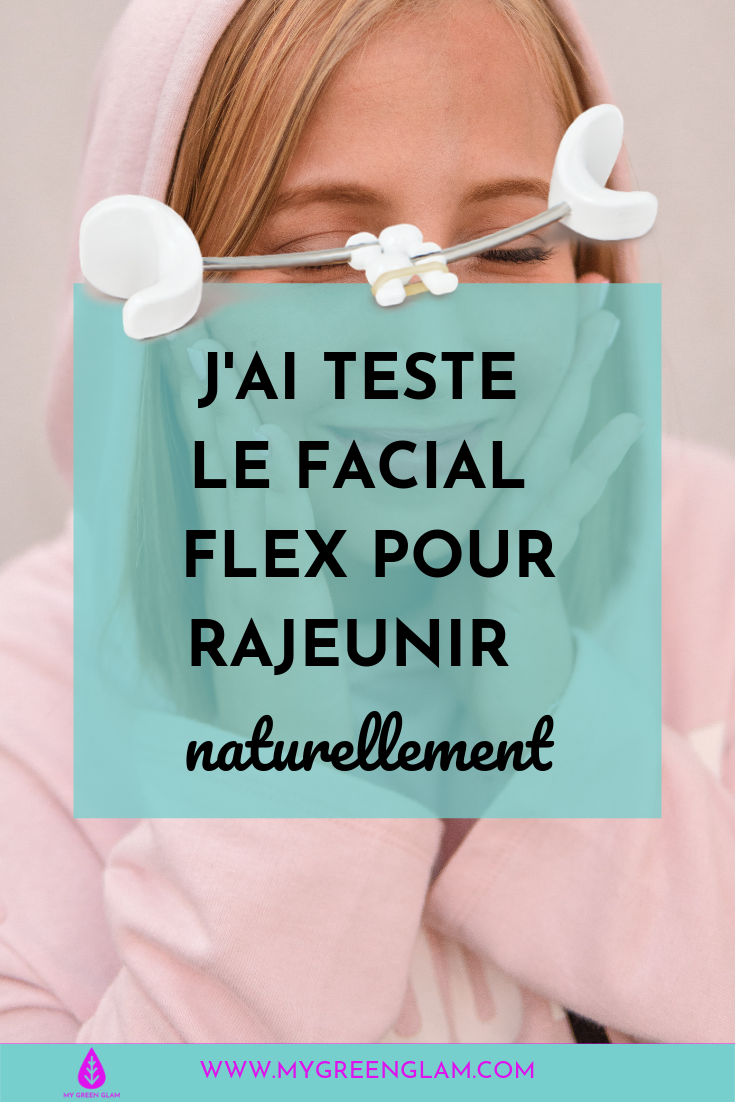 J'ai testé le Facial Flex pour rajeunir naturellement — My Green Glam