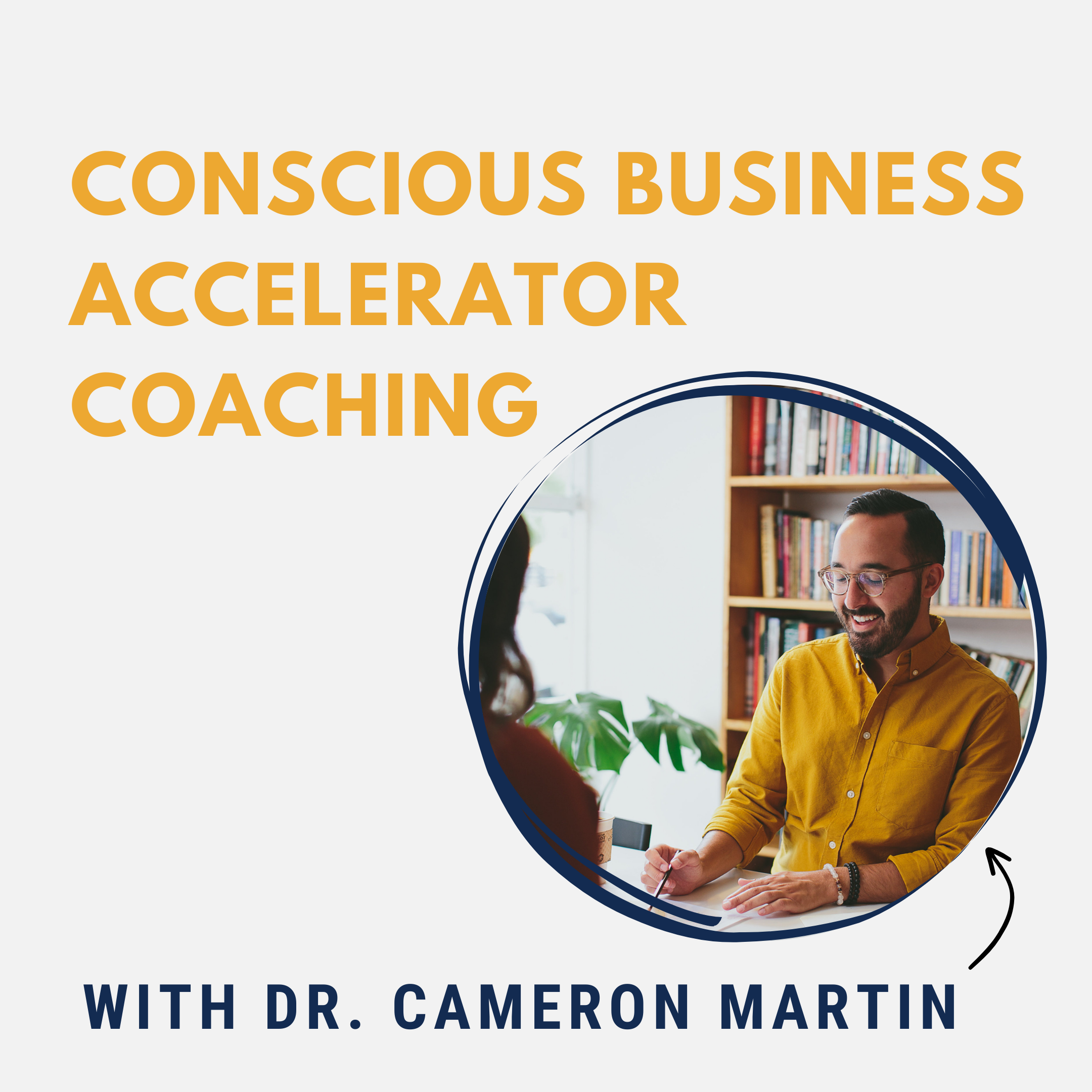 The Conscious Business Accelerator | Path & Purpose | Dr. Cameron ...