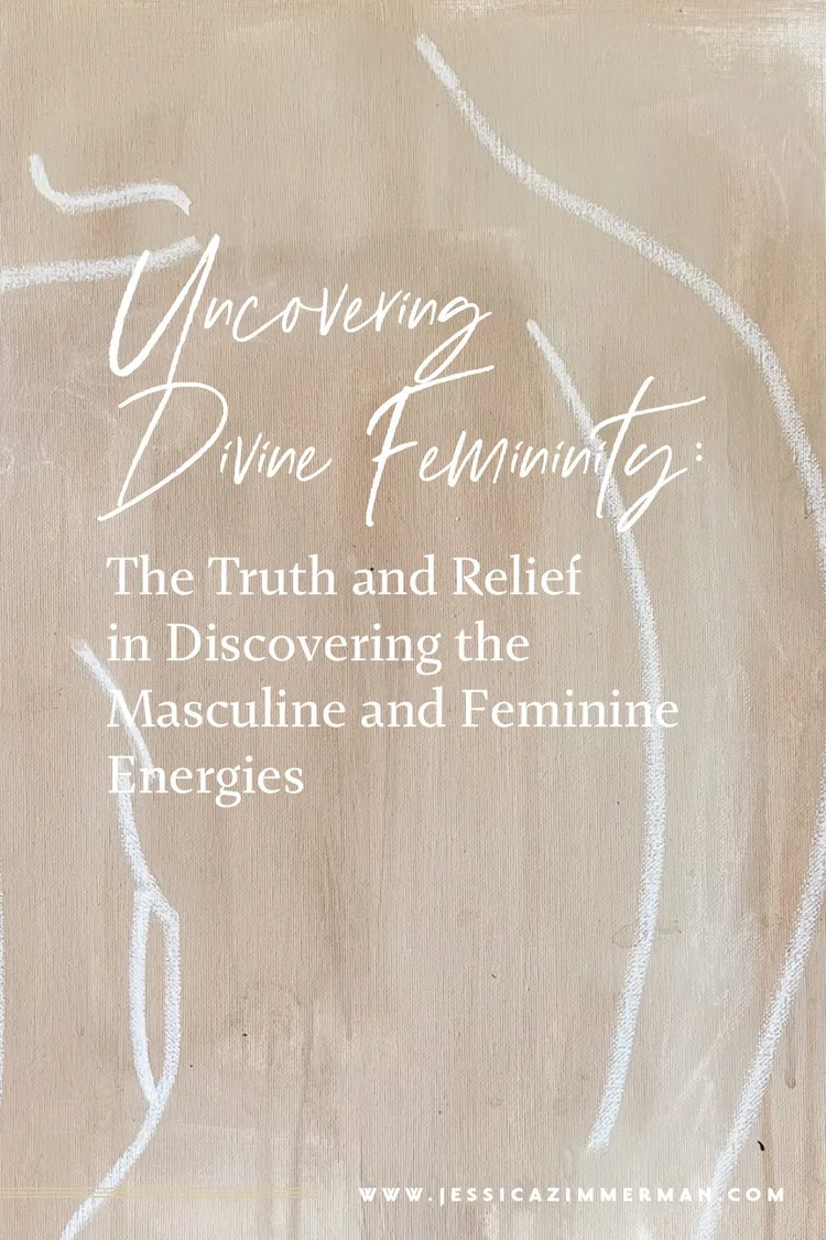 Uncovering Divine Femininity: The Truth and Relief in Discovering the Masculine and Feminine ...