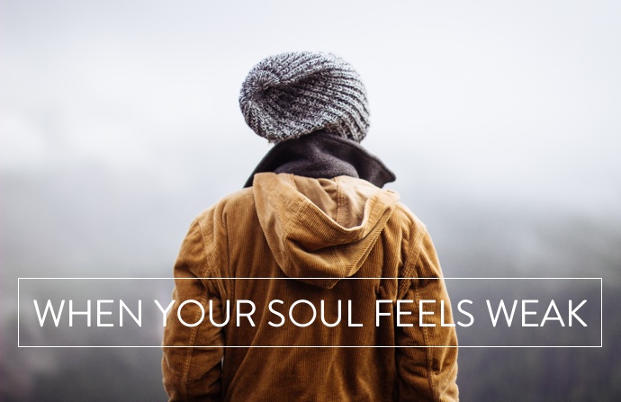 When Your Soul Feels Weak | helloHOPE