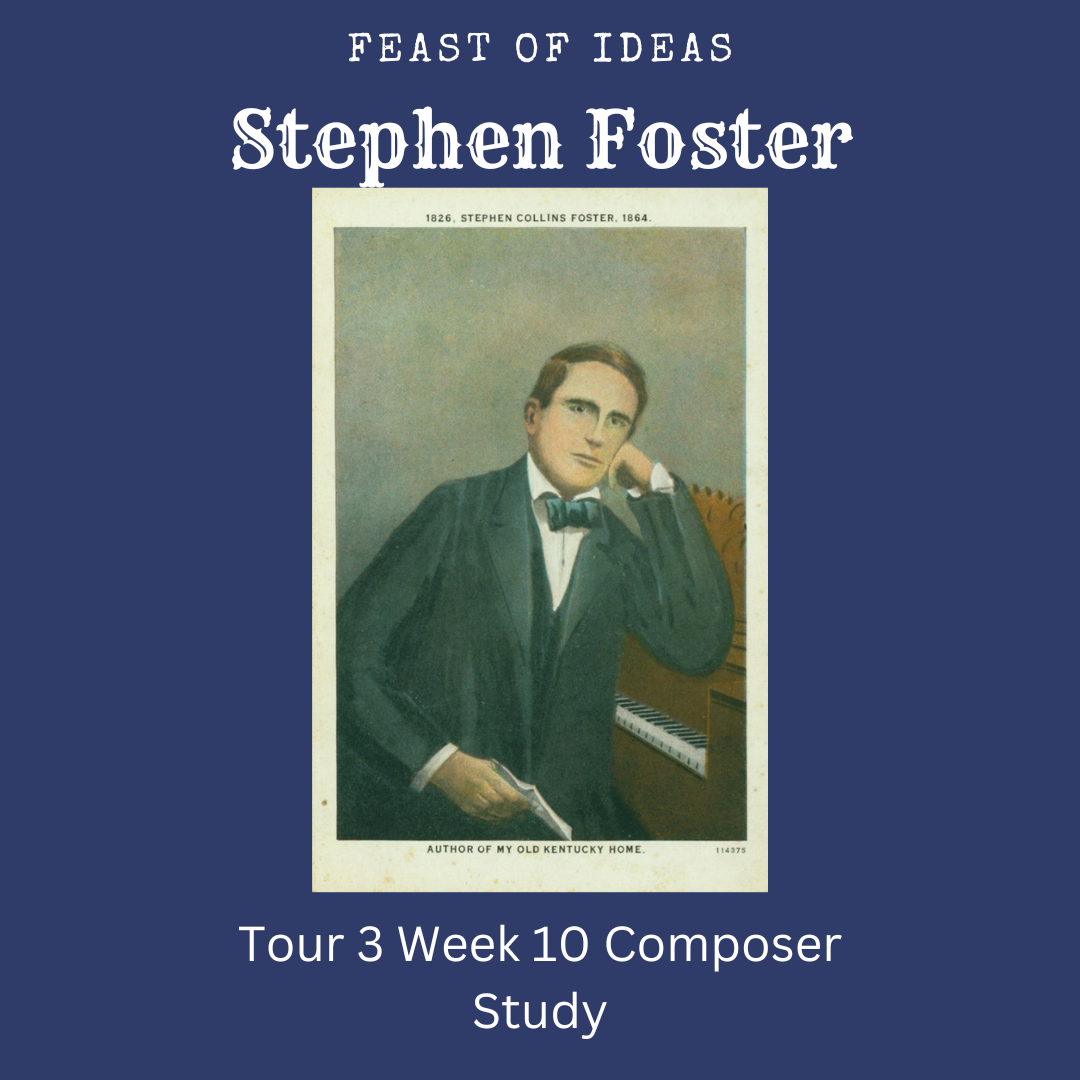 Feast of Ideas Composer Study - Stephen Foster (Romantic time period ...