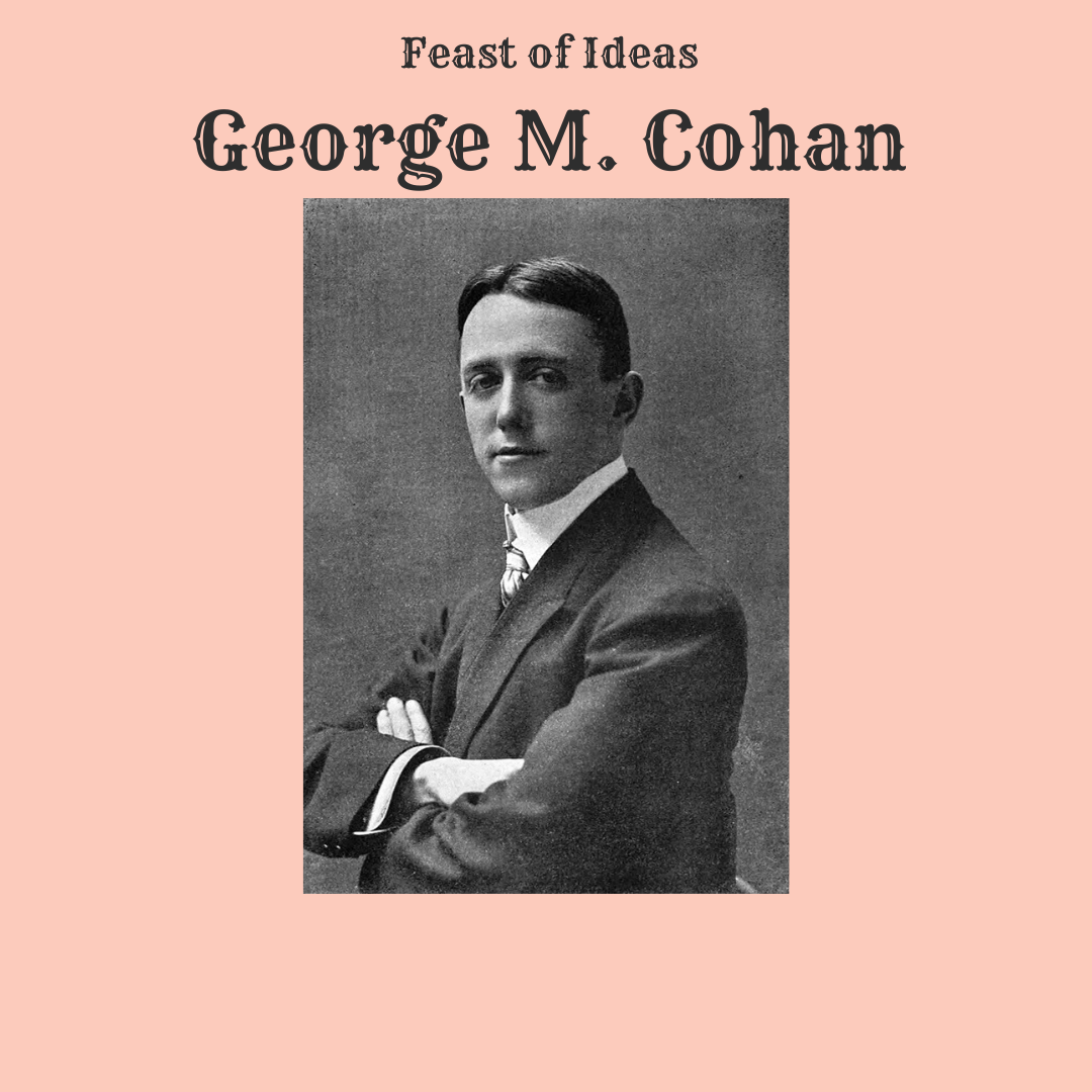 Feast of ideas Composer Study - George M. Cohan American Patriotic ...