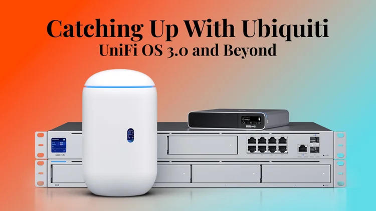 Catching Up With Ubiquiti: UniFi OS 3.0 and Beyond — McCann Tech