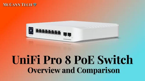 UniFi Pro 8 PoE Switch: Overview and Comparison — McCann Tech