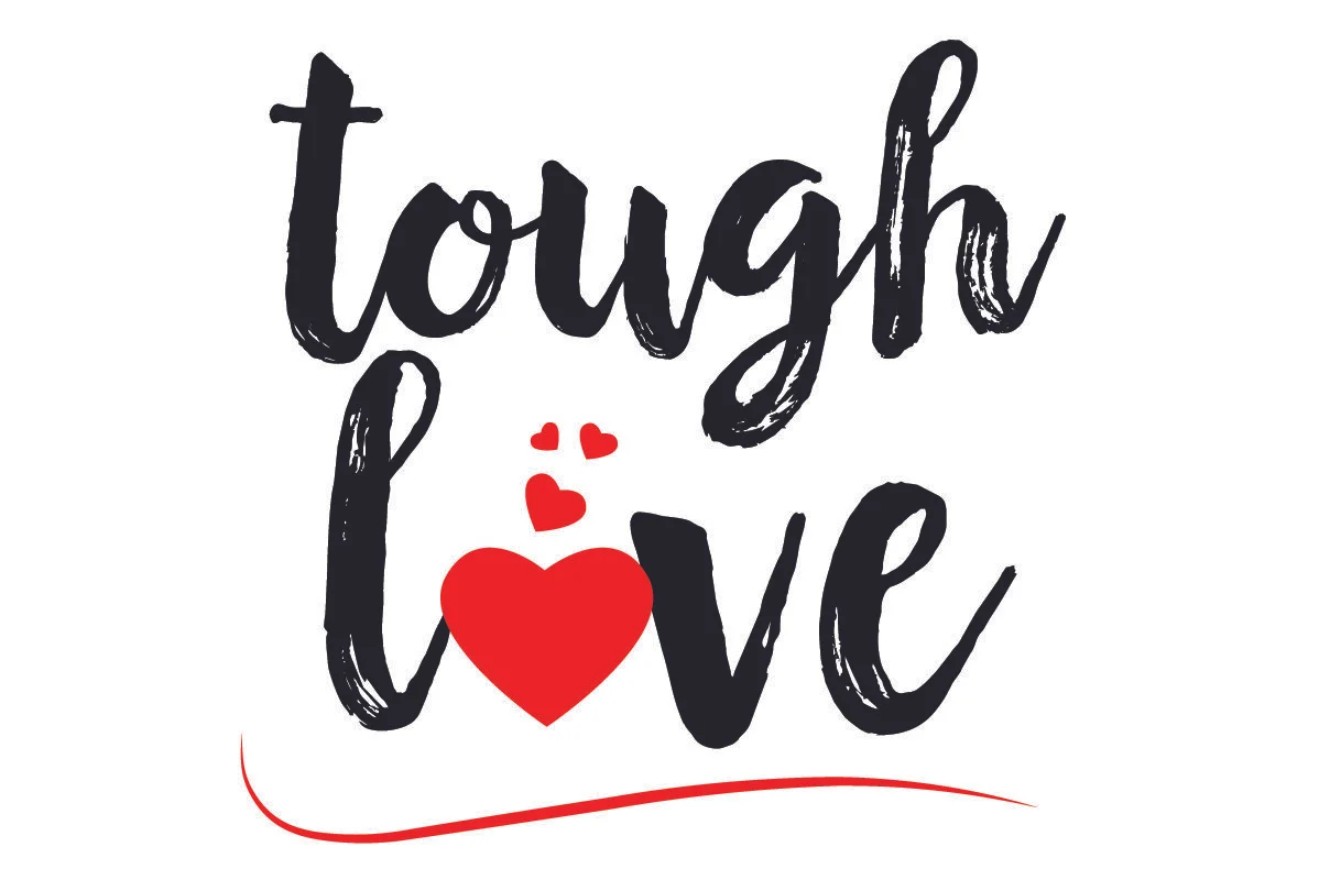Tough Love Xoxo Your Happy Workplace Tough Love Xoxo Your Happy Workplace