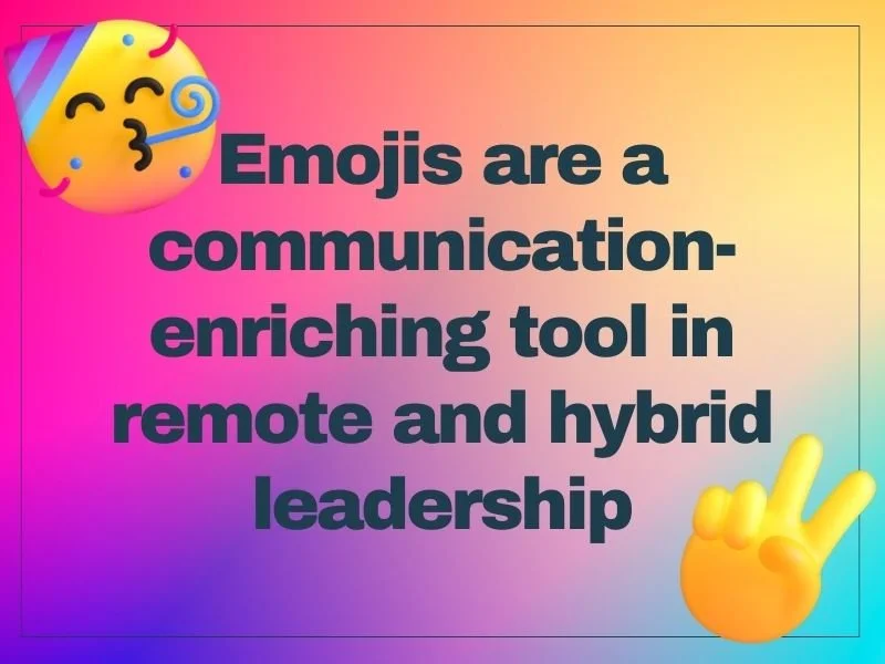 Emojis are a communication-enriching tool in remote and hybrid ...