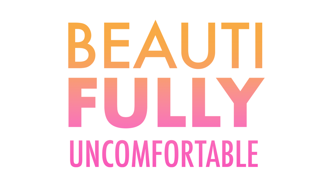 Beautifully Uncomfortable — Words Beats & Life Inc.