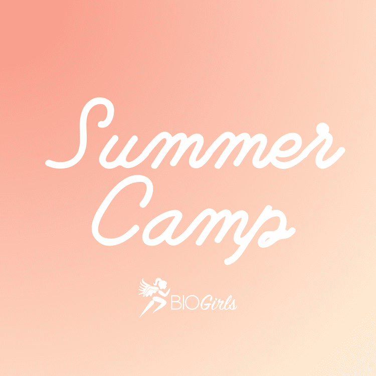 Summer Camp — BIO Girls