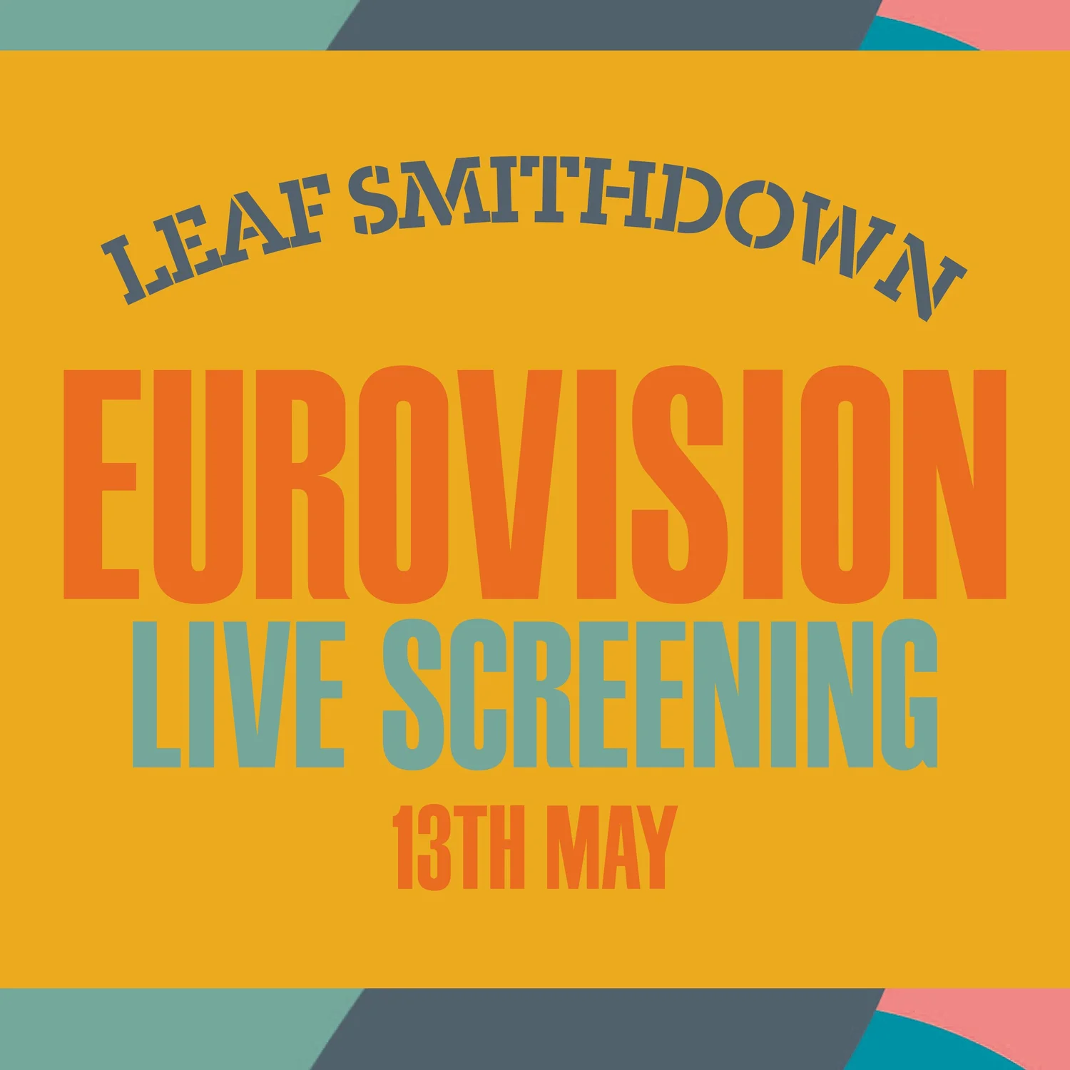 Eurovision live final screening - Smithdown — LEAF