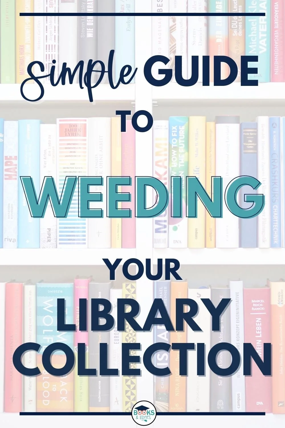 Simple Guide to Weeding Your Library Book Collection — Books & Bytes Canada