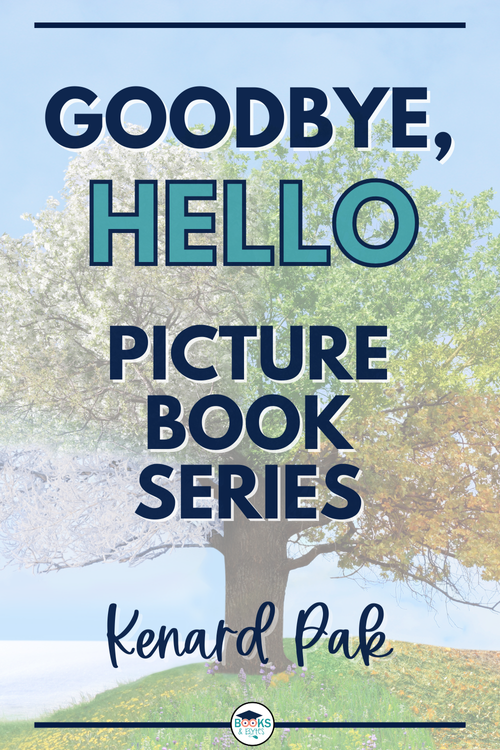 Goodbye, Hello - seasons PICTURE Book Series by Kenard Pak — Books ...