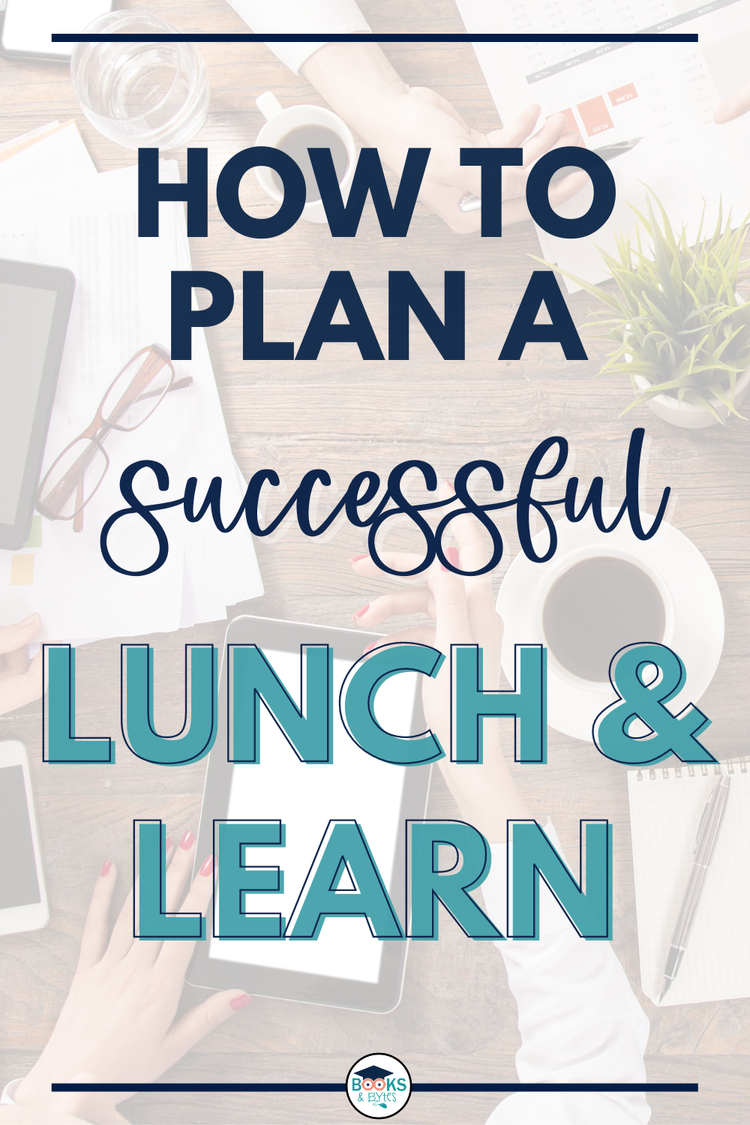 How to Plan a Successful Lunch and Learn at Your School — Books & Bytes ...