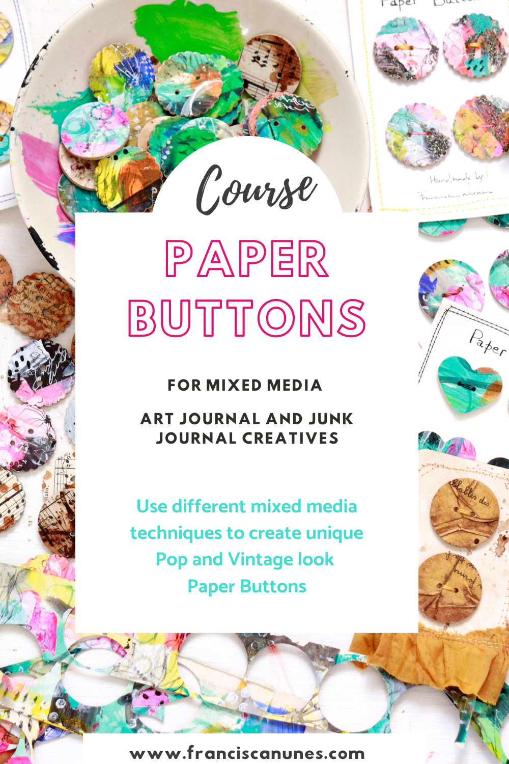 Paper Buttons Course - Francisca Nunes Mixed Media Class — FRANCISCA ...