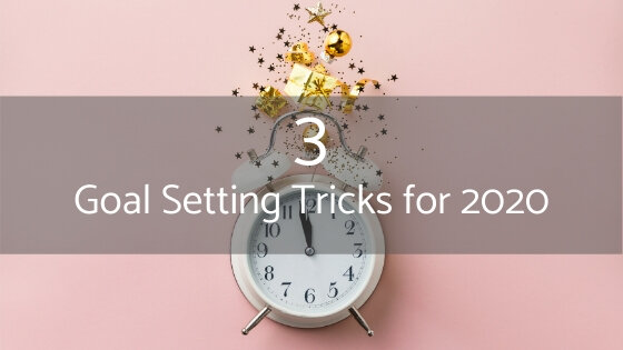 3 Goal Setting Tricks for 2020 — Berkeley Creative Company Intuitive ...