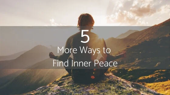 5 More Ways to Find Inner Peace — Berkeley Creative Company Intuitive ...