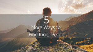 5 More Ways to Find Inner Peace — Berkeley Creative Company Intuitive ...