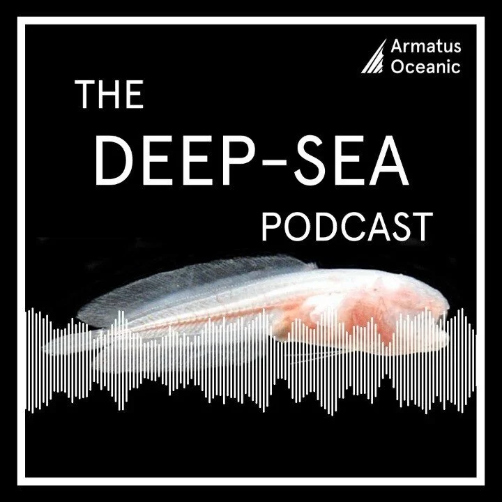 The Deep-Sea Podcast — Armatus Oceanic