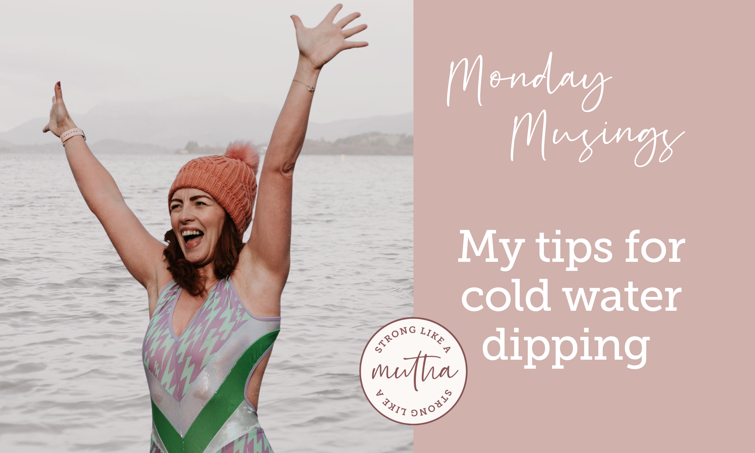 My tips for cold water dipping | Strong Like A Mutha