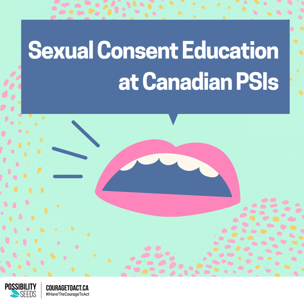 Sexual Consent Education at Canadian PSIs — Courage to Act Foundation