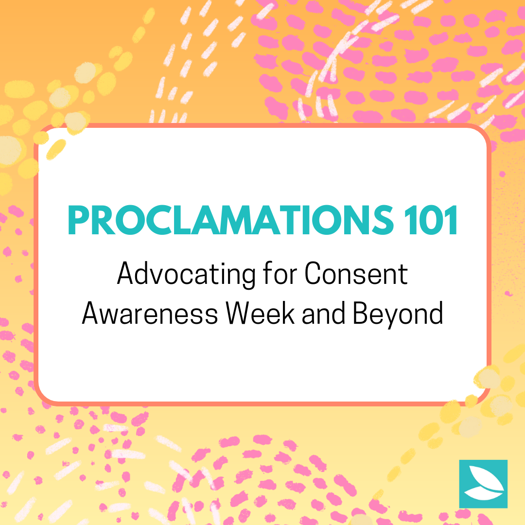 Proclamations 101: Advocating for Consent Awareness Week and Beyond ...