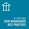 Cash Management Best Practices — S3 Ventures: The Largest Venture ...