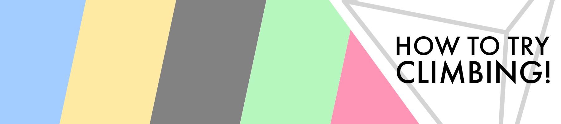 How to try climbing — Volume 1 Climbing