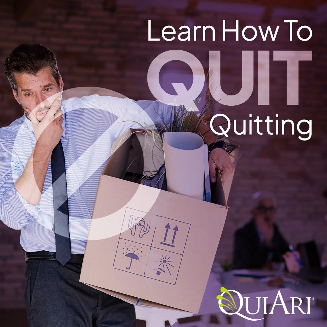 Learn How To Quit Quitting — QuiAri Blog