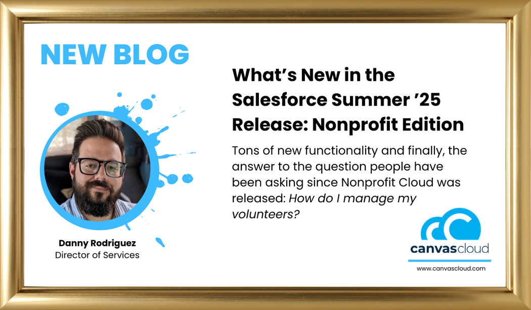 Canvas Cloud's Review of the Salesforce Summer '25 Release — Canvas ...