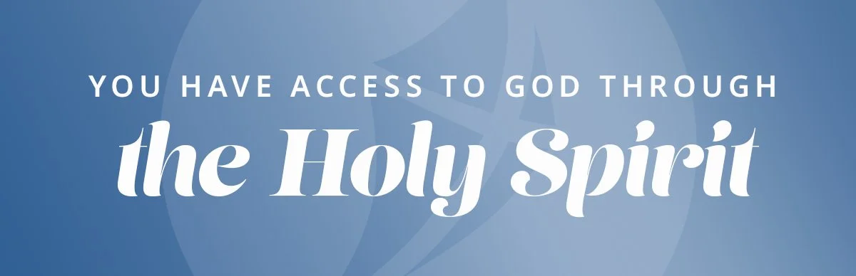 You Have Access to God through the Spirit — FICM Blog