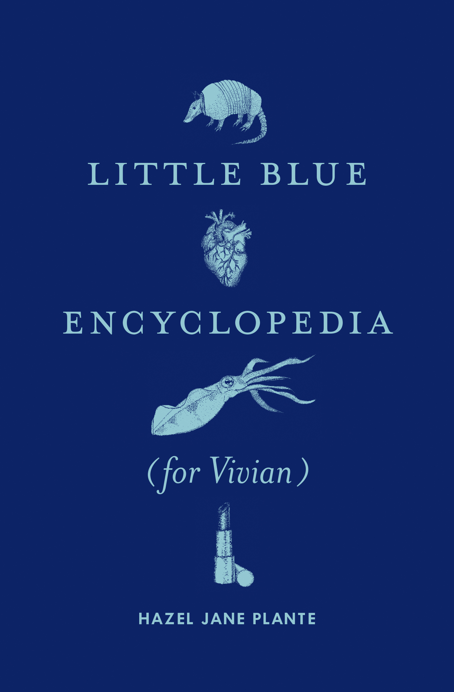 Little Blue Encyclopedia (for Vivian) — Hazel Jane Plante