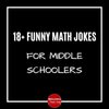 18+ Funny Math Jokes for Middle Schoolers — Middle School Math Man