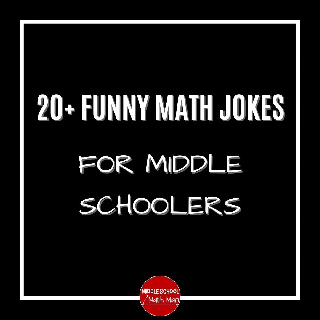 20+ Funny Math Jokes for Middle Schoolers — Middle School Math Man
