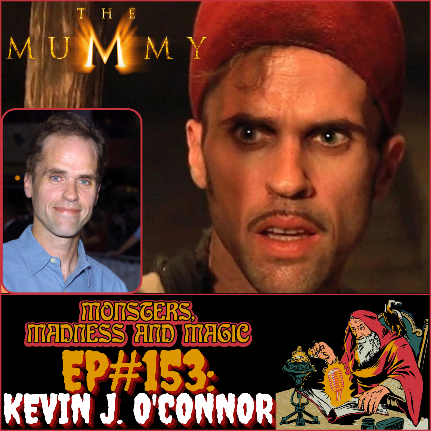 EP#153: Wrong Side of the River - An Interview with Kevin J. O'Connor — Monsters, Madness and Magic