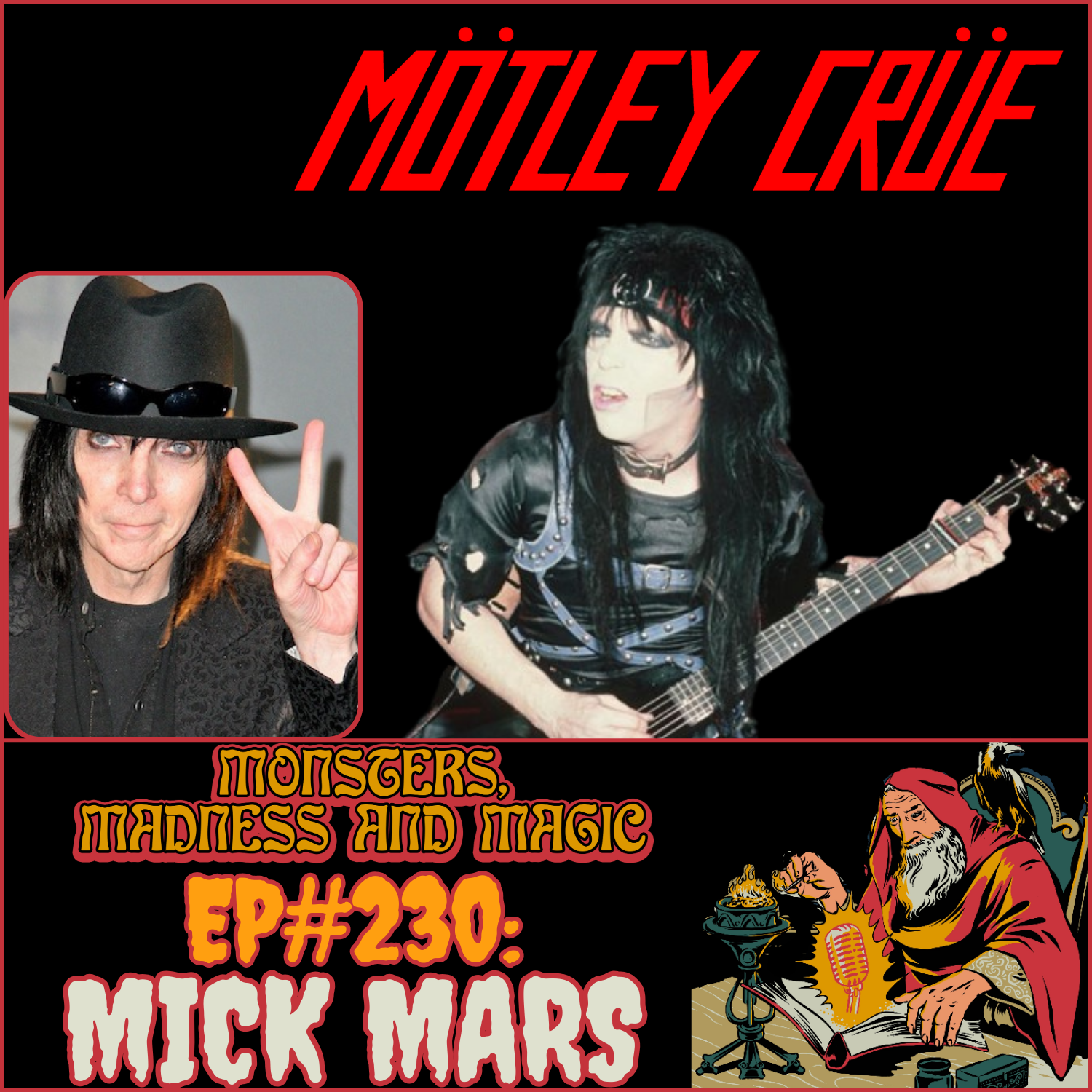 EP#230: Life on the Other Side - An Interview with Mick Mars — Monsters, Madness and Magic