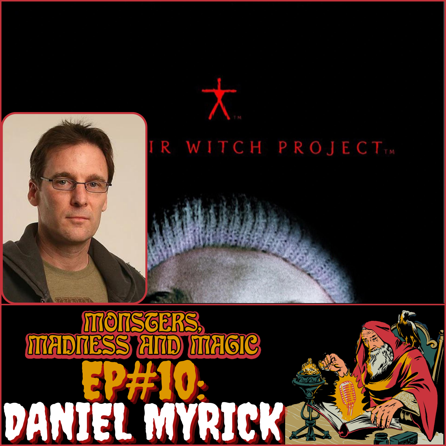 EP#10: Beyond Burkittsvile - An Interview with Daniel Myrick — Monsters ...