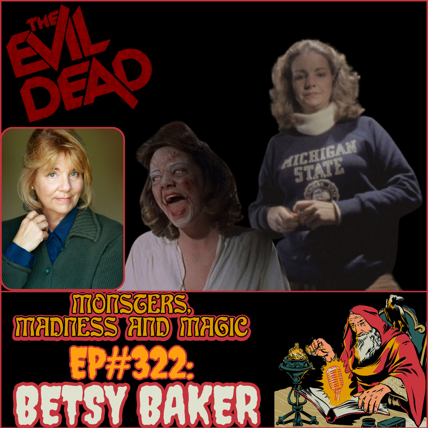 EP#322: We're Gonna Get You - An Interview with Betsy Baker — Monsters, Madness and Magic