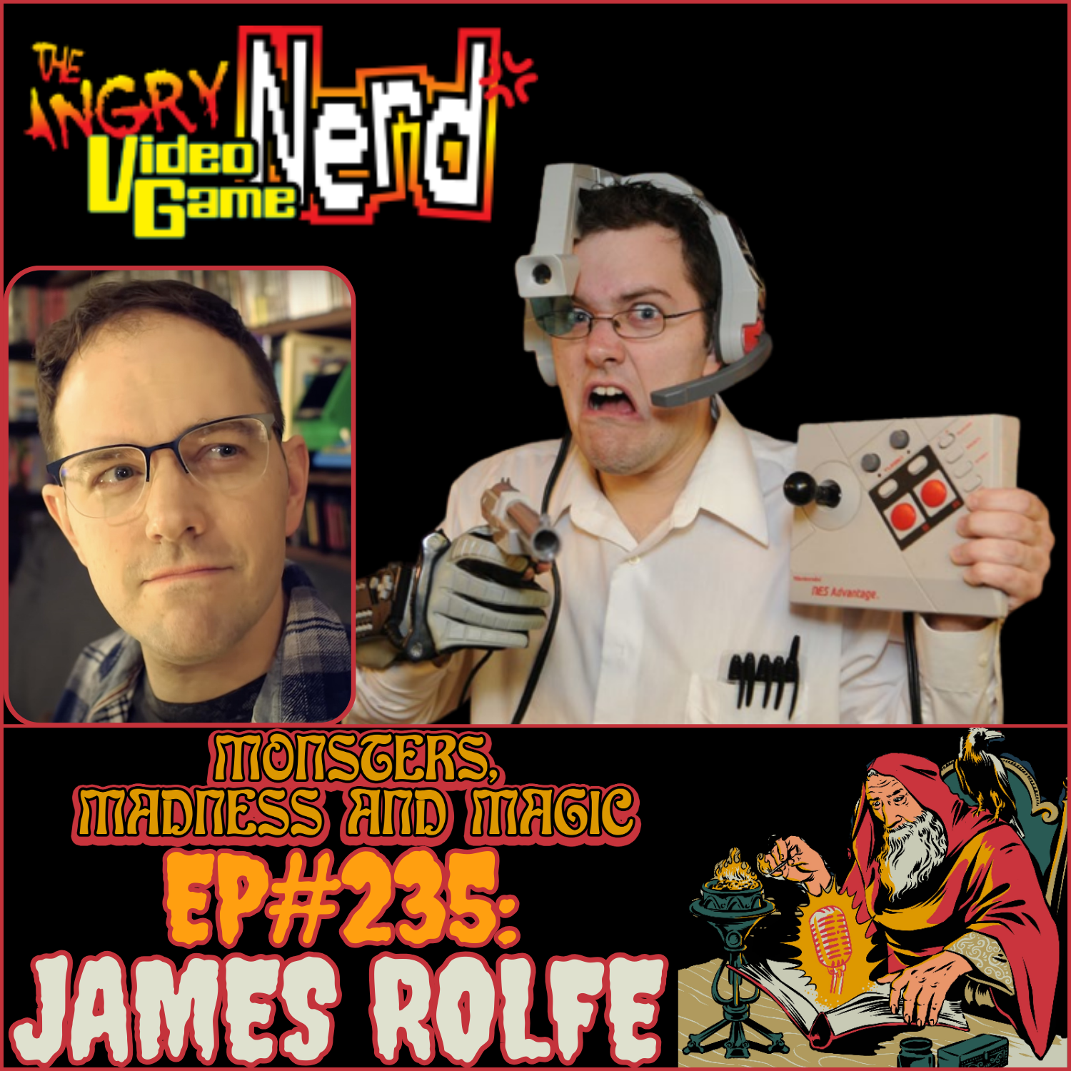 EP#235: Revenge of the Video Game Nerd - An Interview with James Rolfe — Monsters, Madness and Magic
