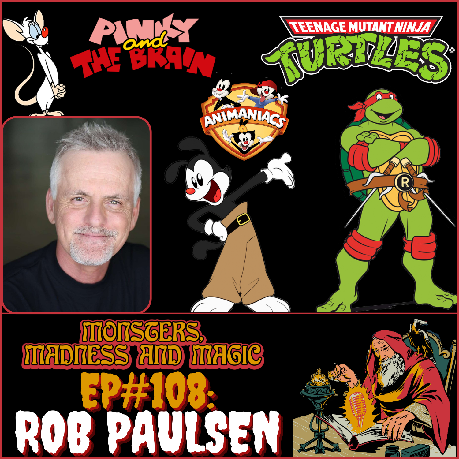 EP#108: Taking Over the World - An Interview with Rob Paulsen ...