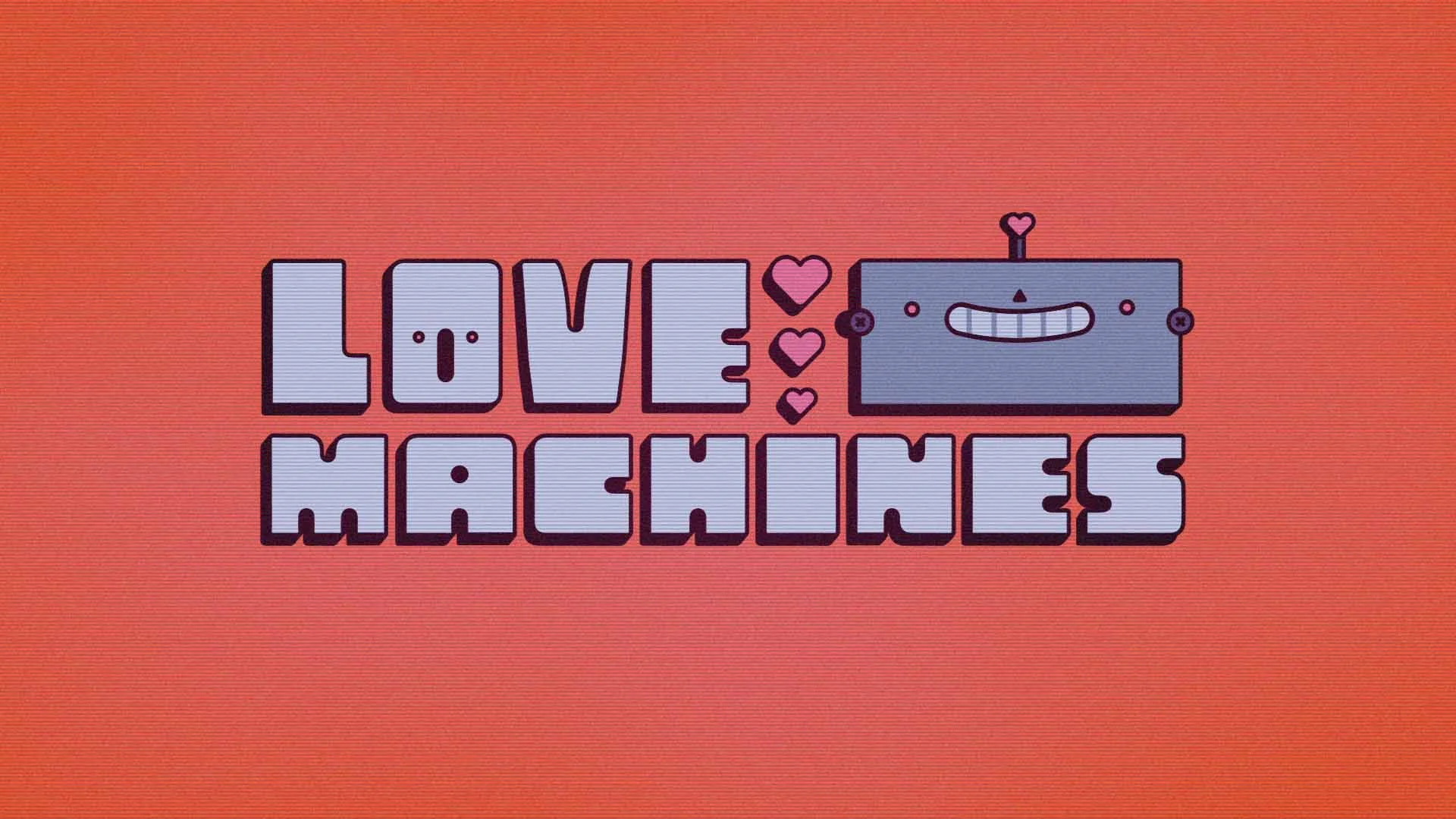 Love Machines MAIN — Your Site Title