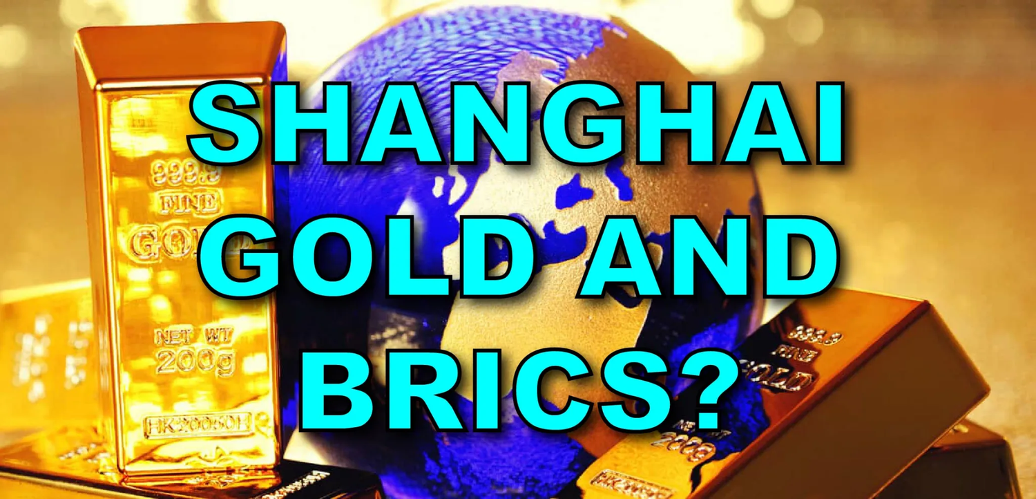 Awake-In-3D: China, Shanghai and Gold Manipulation – A BRICS Currency ...