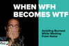 When WFH becomes WTF — PROJECT [RE]WORK
