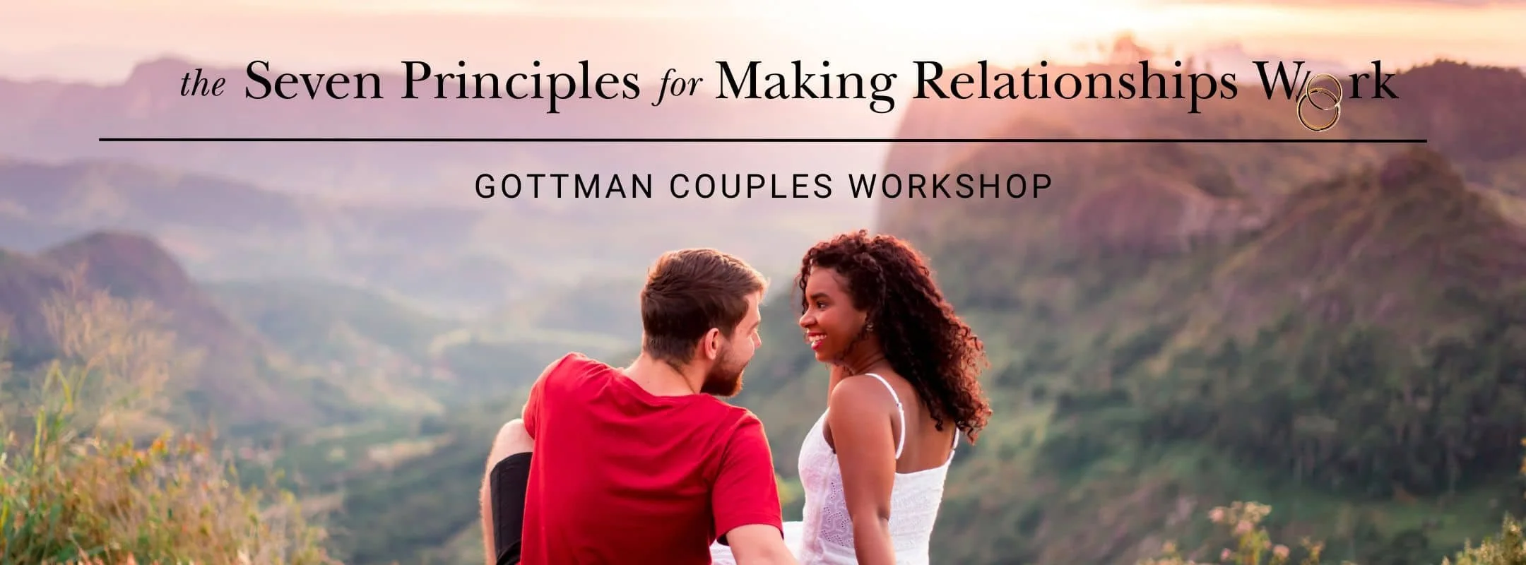 7 Principles for Strong Relationships | The Center For Relationships