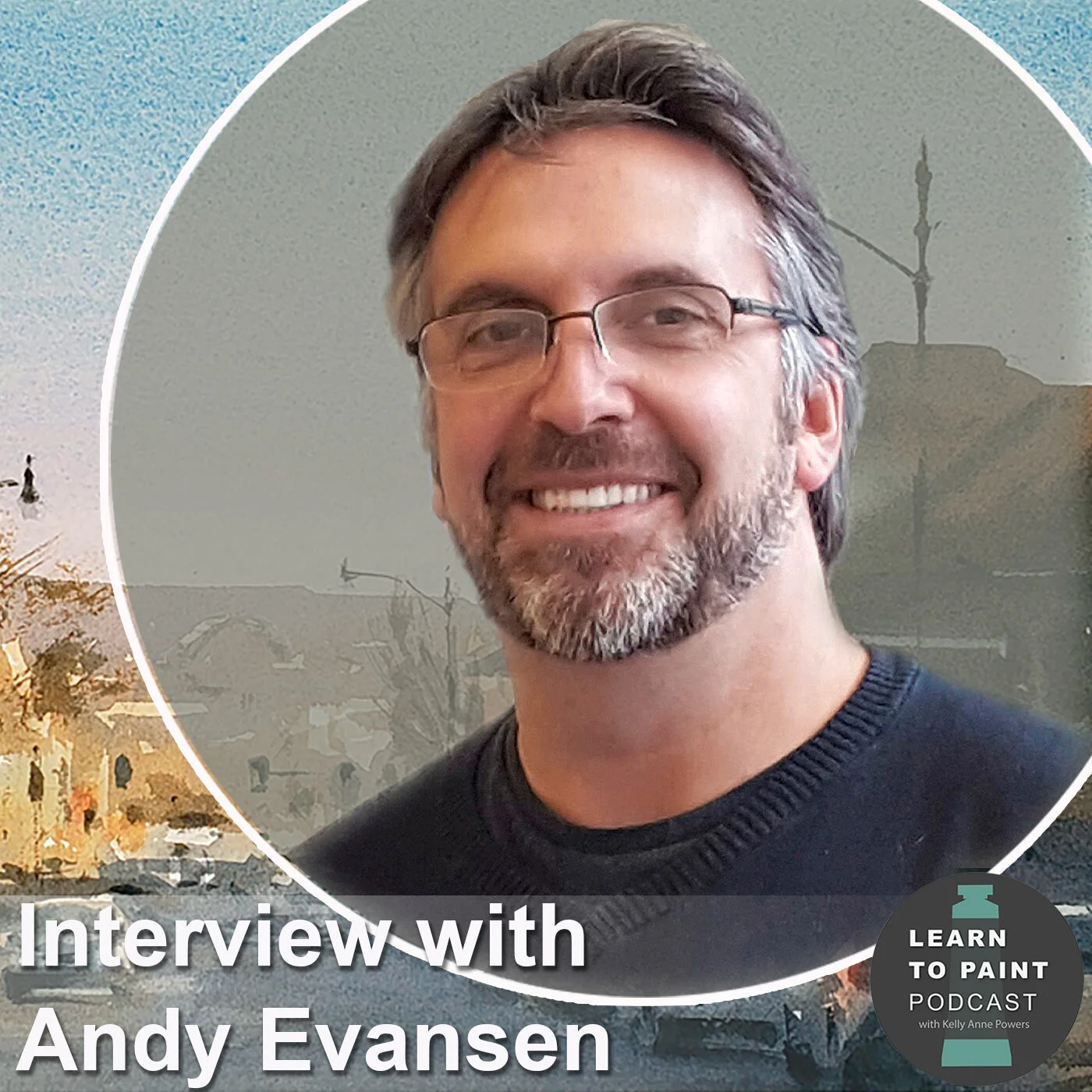 Episode 12: Andy Evansen — Learn to Paint Podcast