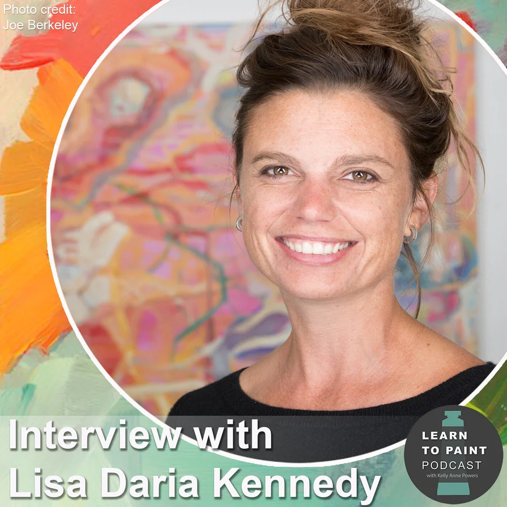 Episode 14: Lisa Daria Kennedy — Learn to Paint Podcast