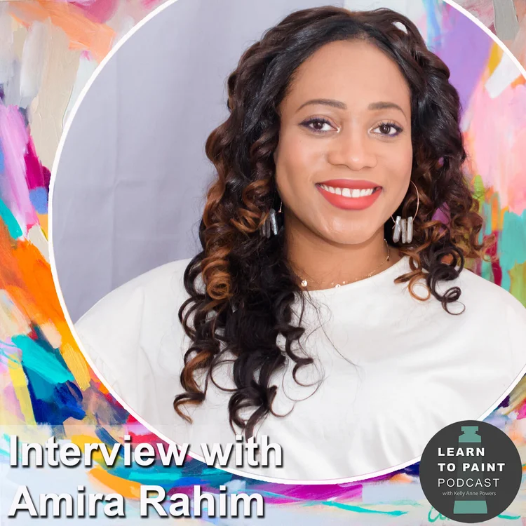 Episode 19: Amira Rahim — Learn to Paint Podcast