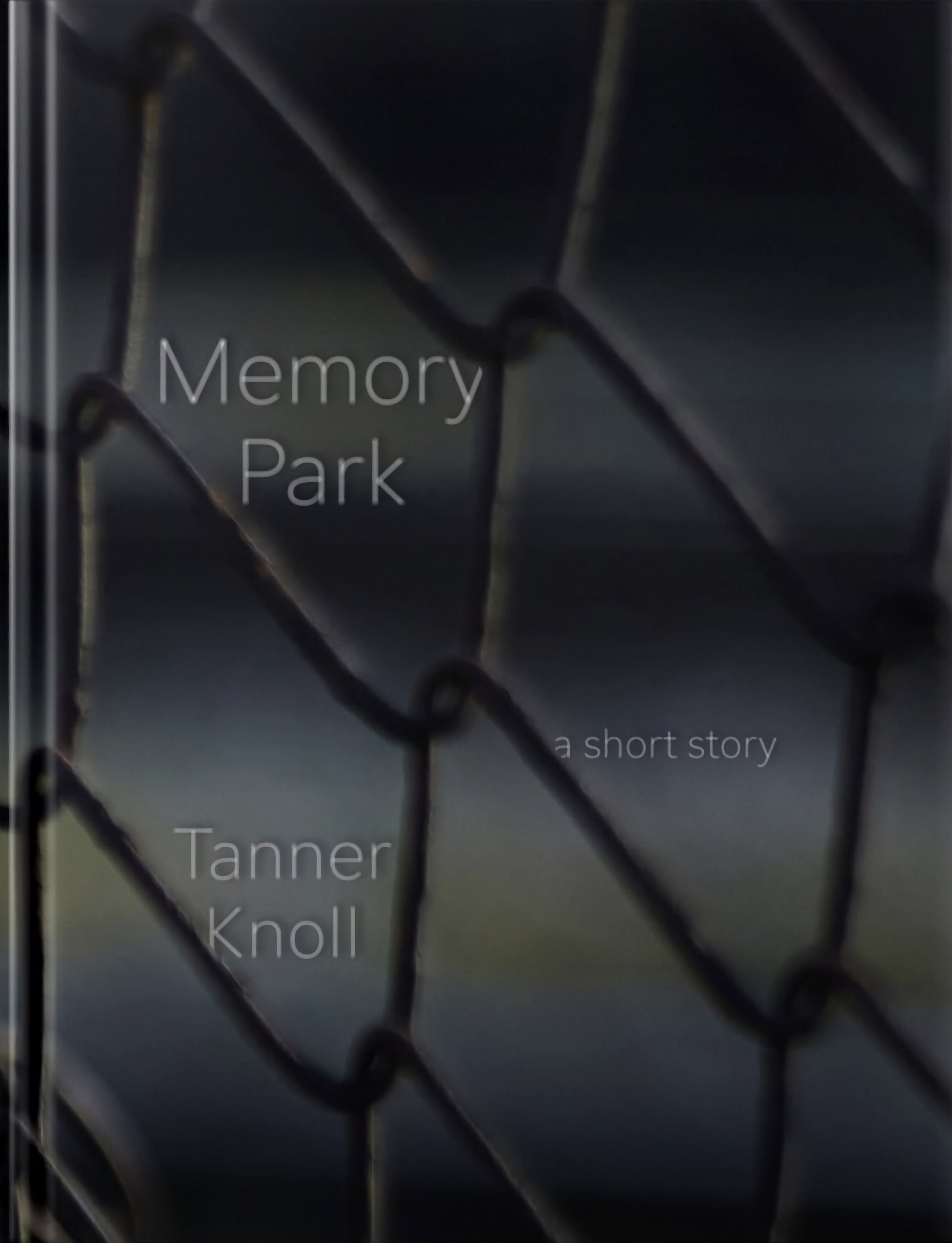Memory Park: A Short Story — Tanner Knoll