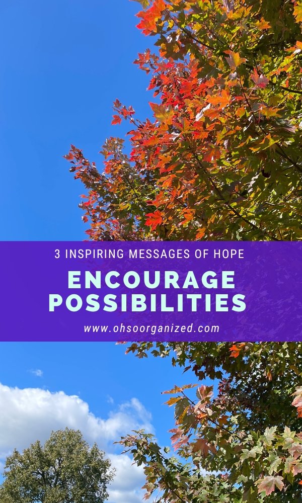 3 Inspiring Messages of Hope That Encourage Possibilities — Oh, So ...